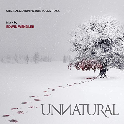 Play Unnatural (Original Motion Picture Soundtrack) by Edwin Wendler on ...