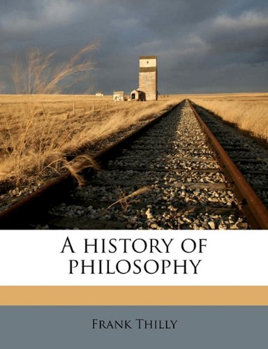 A history of philosophy: Thilly, Frank: 9781172801725: Amazon.com: Books