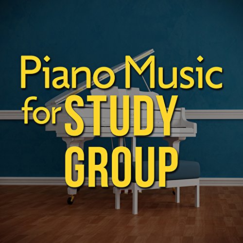 Play Piano Music for Study Group by Studying Music, Studying Music and ...