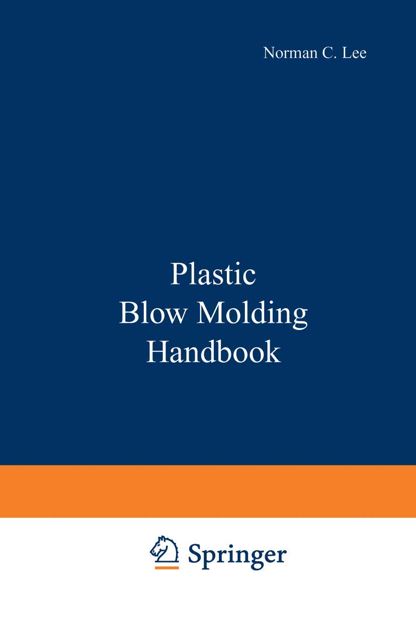 Amazon.com: Plastic Blow Molding Handbook: 9780442207526: Lee, N.C.: Books