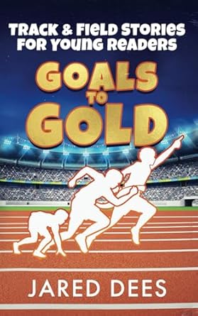 Amazon.com: Goals to Gold: Track & Field Stories for Young Readers ...
