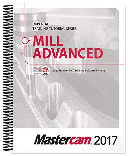 Mastercam 2017 Mill Advanced Training Tutorial: unknown author ...