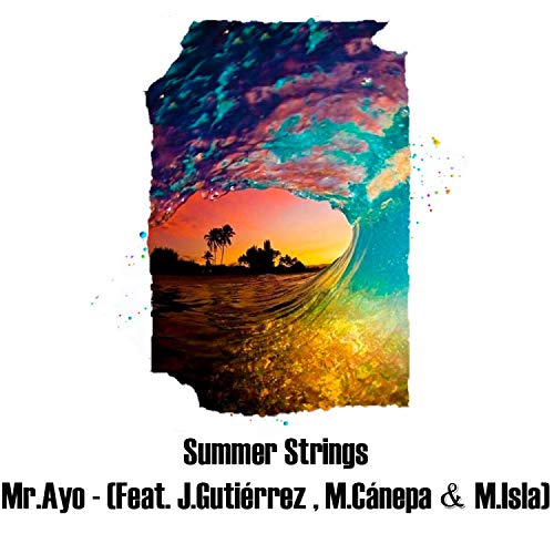 Écouter Summer Strings (feat. J.Gutiérrez, M.Cánepa & M.Isla) de Mr ...