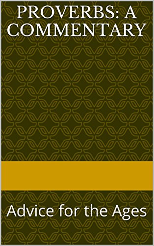 Amazon.com: Proverbs: A Commentary: Advice for the Ages eBook ...