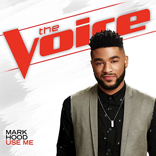 Play Use Me (The Voice Performance) by Mark Hood on Amazon Music