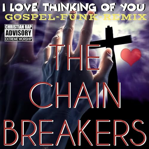 I Love Thinking Of You (G-Funk Remix) de The Chain Breakers feat ...