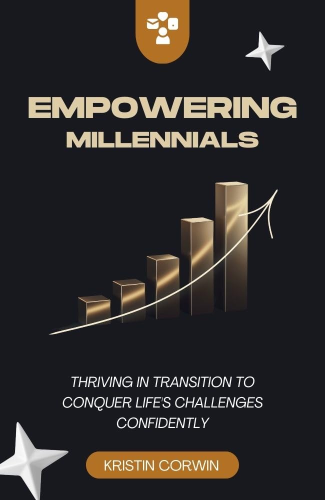 EMPOWERING MILLENNIALS: Thriving in Transition to Conquer Life's ...