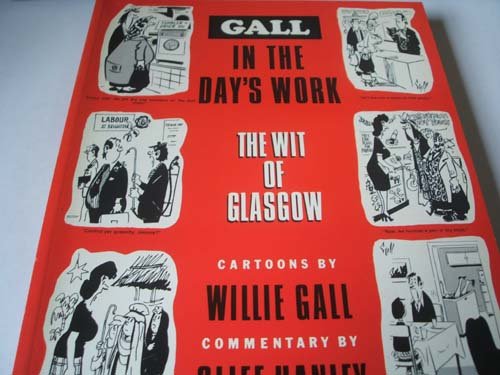 Gall in the Day's Work: Gall, Willie, Hanley, Cliff: 9781851582983 ...