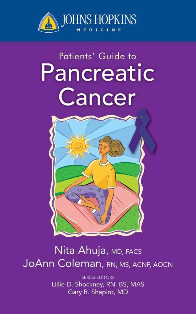 Johns Hopkins Patients' Guide to Pancreatic Cancer (Johns Hopkins ...