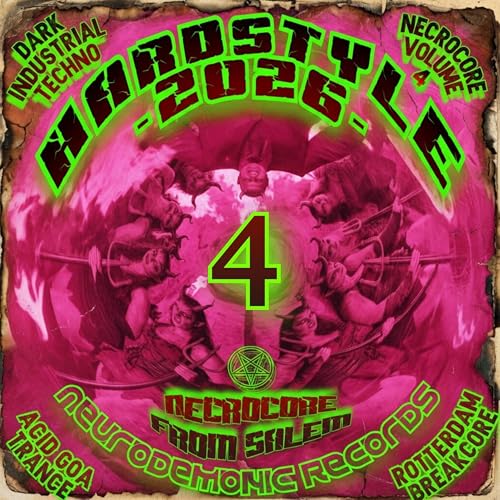 HARDSTYLE 2026 (NECROCORE VOLUME 4) NEURODEMONIC RECORDS by JUNGLIST ...
