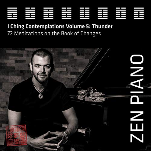 Play Zen Piano - I Ching Contemplations Volume 5: Thunder - 72 ...