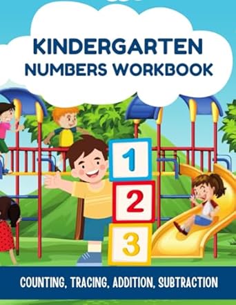 Kindergarten Numbers Workbook: Counting, Tracing, Addition and ...