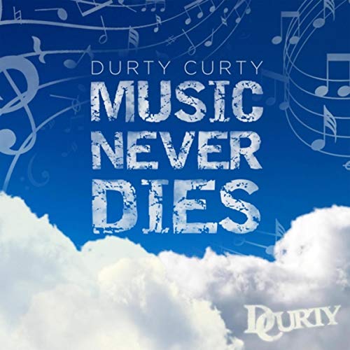 Amazon.com: Music Never Dies : Durty Curty: Digital Music