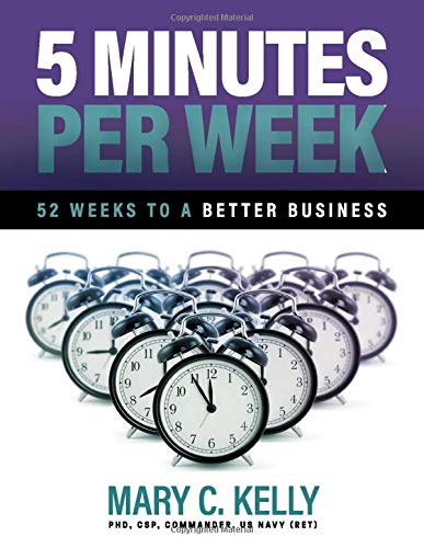 Amazon.com: 5 Minutes Per Week 52 Weeks to a Better Business: With Less ...