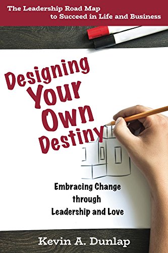 Designing Your Own Destiny: Embracing Change through Leadership and ...