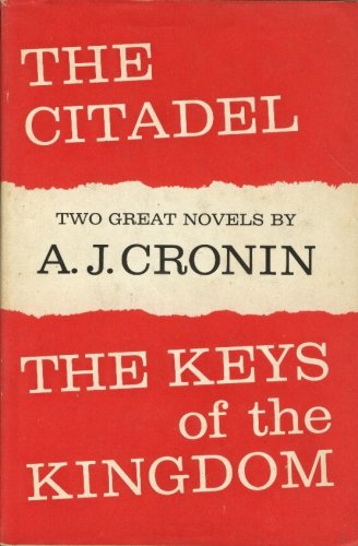 The Citadel and The Keys of the Kingdom (two complete novels): Cronin ...