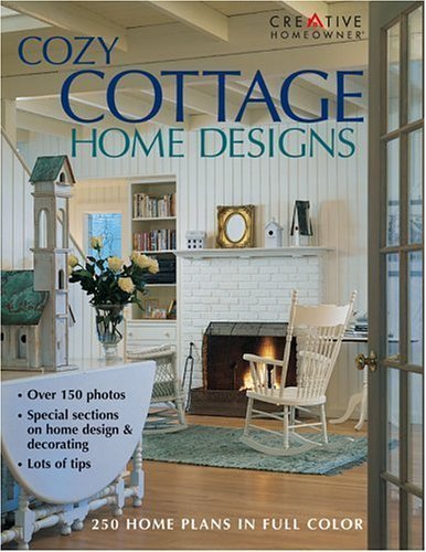 Cozy Cottage Home Designs (Home Plans): Editors of Creative Homeowner ...