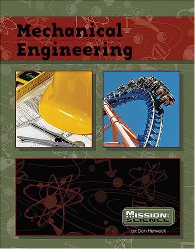 Mechanical Engineering (Mission: Science): Herweck, Don: 9780756539528 ...