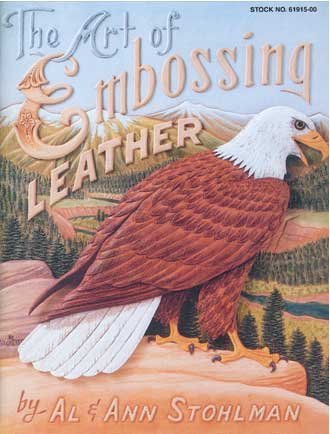 Amazon.com: The Art of Embossing Leather book by Al & Ann Stohlman ...