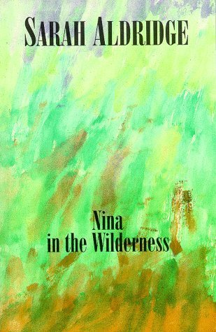Nina In The Wilderness: Sarah Aldridge: 9780964664838: Amazon.com: Books