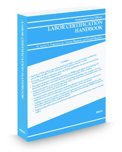 Labor Certification Handbook, 2010-2011 ed.: Austin Fragomen Jr ...