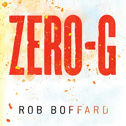 Amazon.com: Zero-G (Audible Audio Edition): Rob Boffard, John Chancer ...