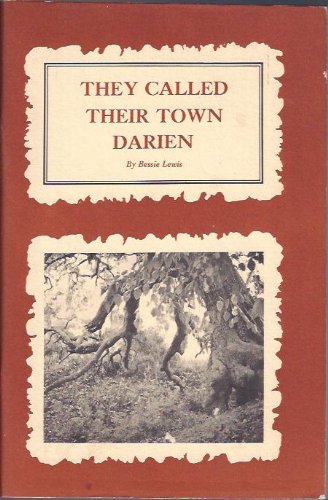 They called their town Darien: Being a short history of Darien and ...