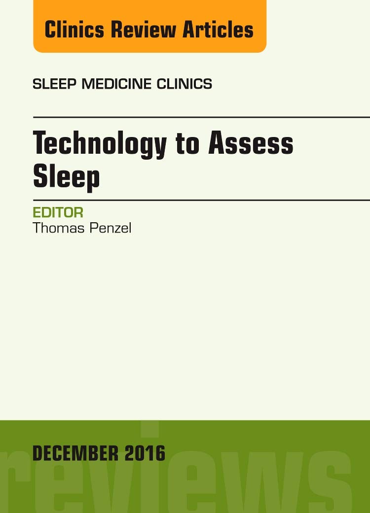 Technology to Assess Sleep, An Issue of Sleep Medicine Clinics (Volume ...