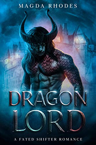 Amazon.com: Dragon Lord: A Fated Shifter Romance (Alpha/Omega) eBook ...