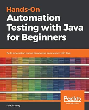 Hands-On Automation Testing with Java for Beginners: Build automation ...