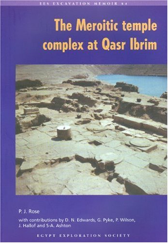 The Meroitic Temple Complex at Qasr Ibrim (Excavation Memoir): Rose ...