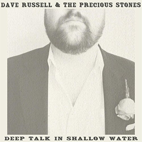 Écouter Deep Talk in Shallow Water par Dave Russell & the Precious ...