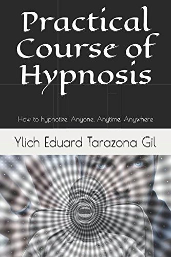Amazon.com: Practical Course of Hypnosis: How to hypnotize, Anyone ...