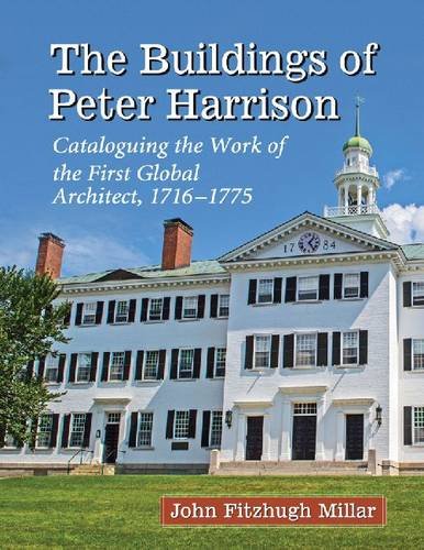 The Buildings of Peter Harrison: Cataloguing the Work of the First ...