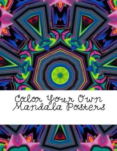 Color Your Own Mandala Posters: Adult Coloring Books Mandala : Color ...