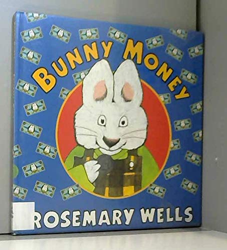 Bunny Money (A Max & Ruby picture book): Amazon.co.uk: Wells, Rosemary ...
