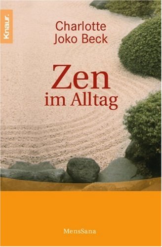 Amazon.com: Zen im Alltag.: 9783426870259: Beck, Charlotte Joko: Books