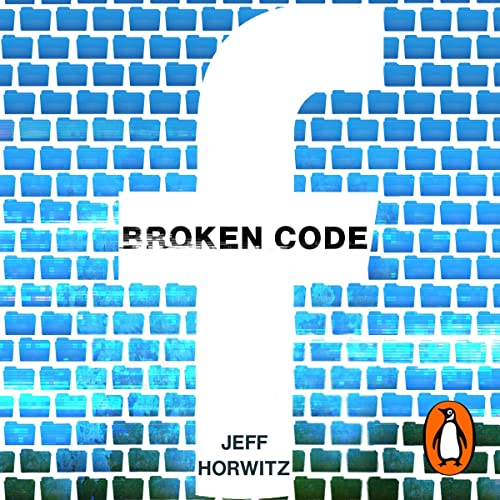Broken Code: Inside Facebook and the Fight to Expose Its Toxic Secrets ...