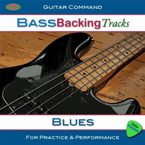 Play Bass Backing Tracks - Blues: Improvise Bass Solos and Create Your ...