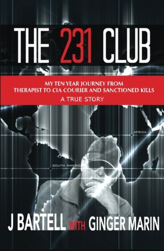 The 231 Club: My Ten Year Journey From Therapist to CIA Courier and ...