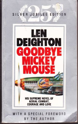 Goodbye Mickey Mouse: Amazon.co.uk: Deighton, Len: 9780586074039: Books