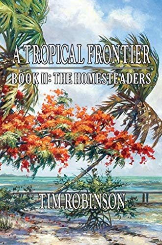 A Tropical Frontier: Book II, The Homesteaders - Kindle edition by ...