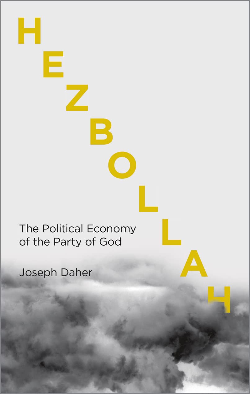 Hezbollah: The Political Economy of Lebanon's Party of God: Daher ...