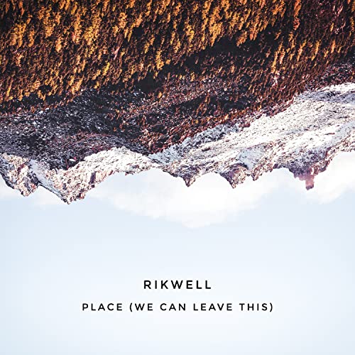 Écouter Place (We can leave this) par Rikwell sur Amazon Music Unlimited