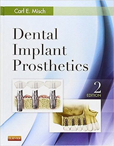 By Carl E. Misch DDS MDS PHD(HC) Dental Implant Prosthetics, 2e (2nd ...