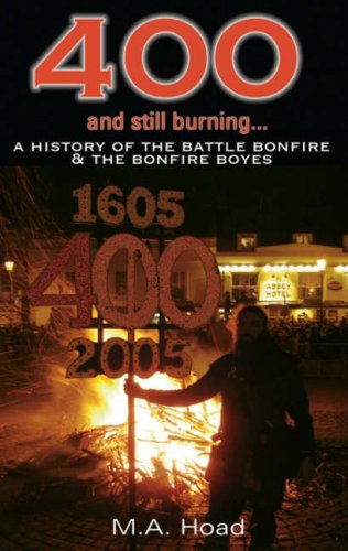 400 and Still Burning: A History of Battle Bonfire and Battle Bonfire ...