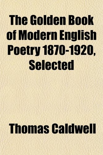 Amazon.co.jp: The Golden Book of Modern English Poetry 1870-1920 ...