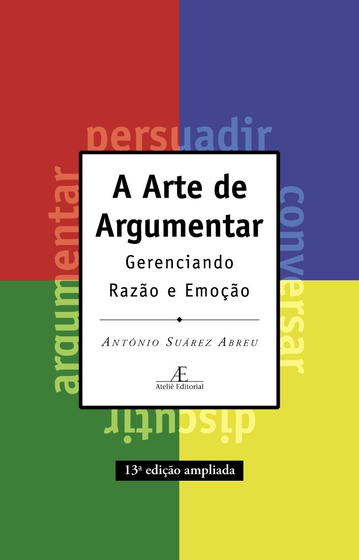 A Arte de Argumentar: Gerenciando Razão e Emoção | Amazon.com.br