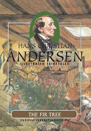 The Fir Tree (H.C. Andersen Illustrated Fairy Tales Book 1) - Kindle ...
