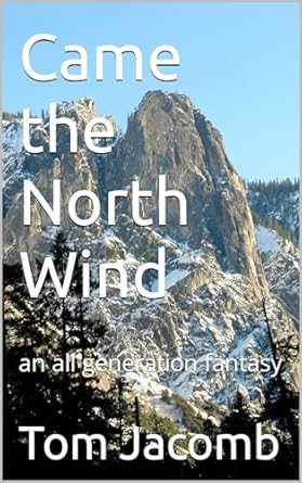 Came the North Wind: an all generation fantasy eBook : Jacomb, Tom ...